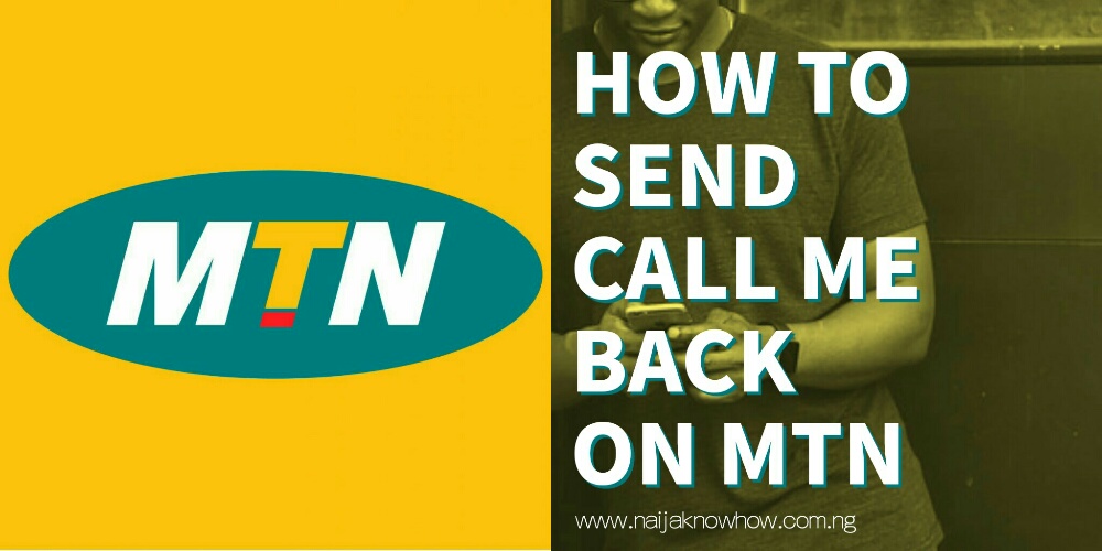 How to Send Call Me Back on MTN (USSD Code) ⋆ Naijaknowhow